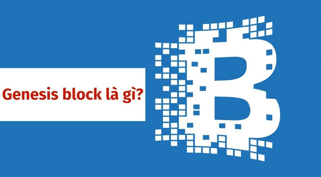 Genesis block là gì? Bí ẩn đằng sau Genesis block - BlockchainWork Insider